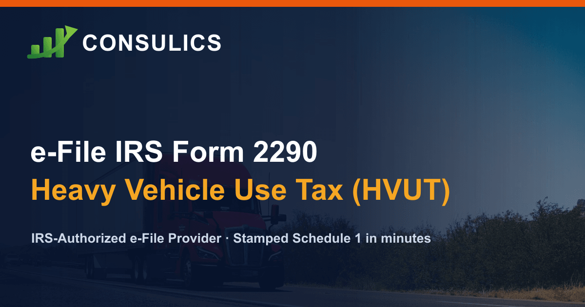 e-File IRS Form 2290 Heavy Vehicle Use Tax (HVUT) | IRS-Authorized e ...
